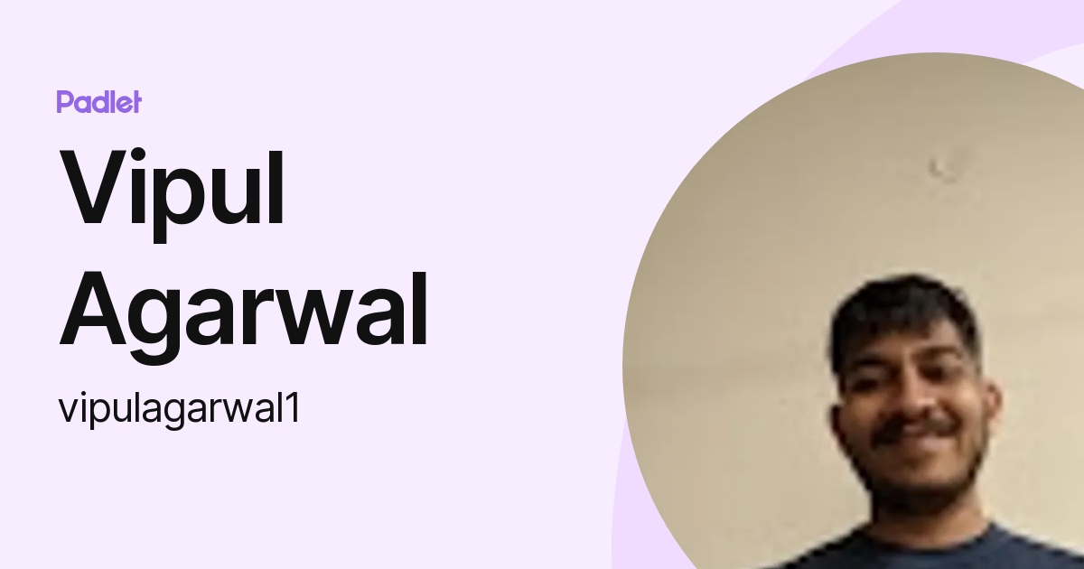 Vipul Agarwal (vipulagarwal1) profile | Padlet