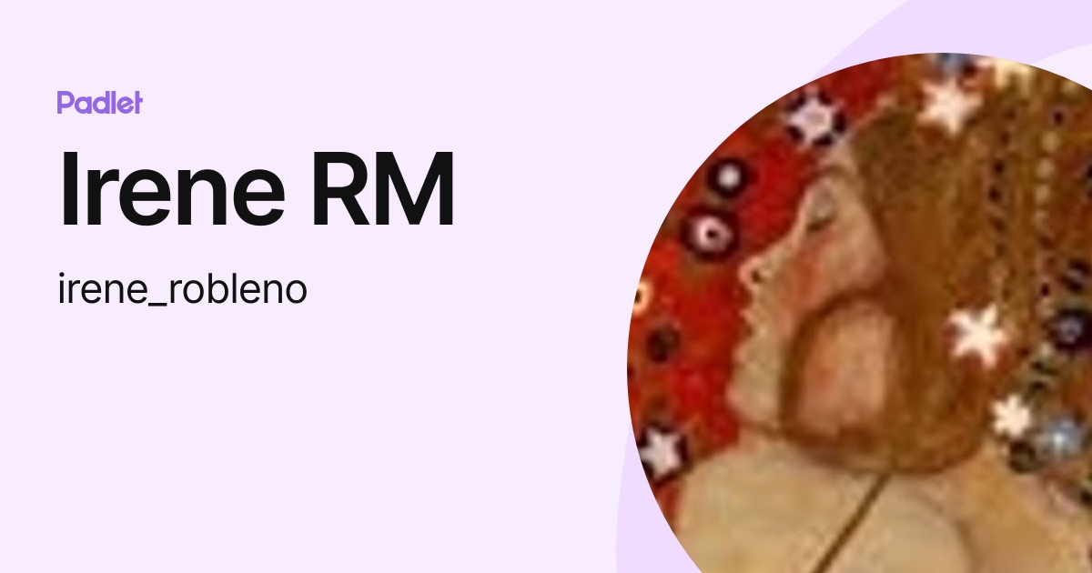 Irene RM (irene_robleno) profile | Padlet