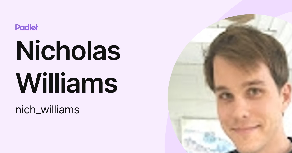 Nicholas Williams (nich_williams) profile | Padlet