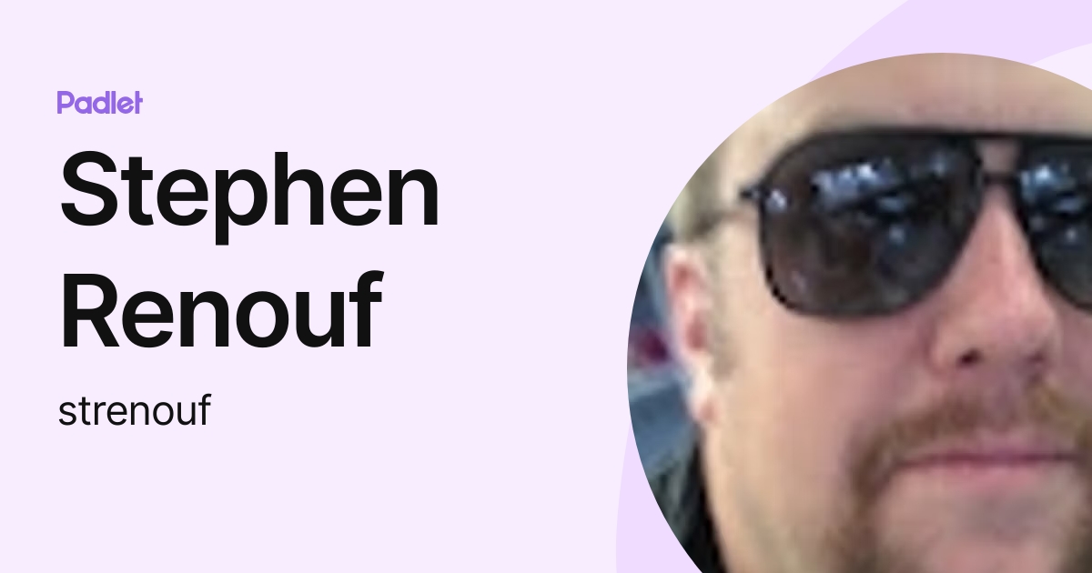 Stephen Renouf (strenouf) profile | Padlet