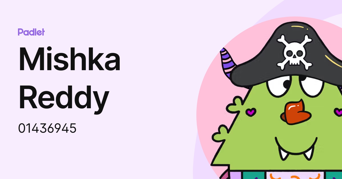 Mishka Reddy (01436945) profile | Padlet