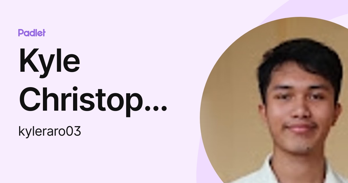 Kyle Christopher Raro (kyleraro03) profile | Padlet