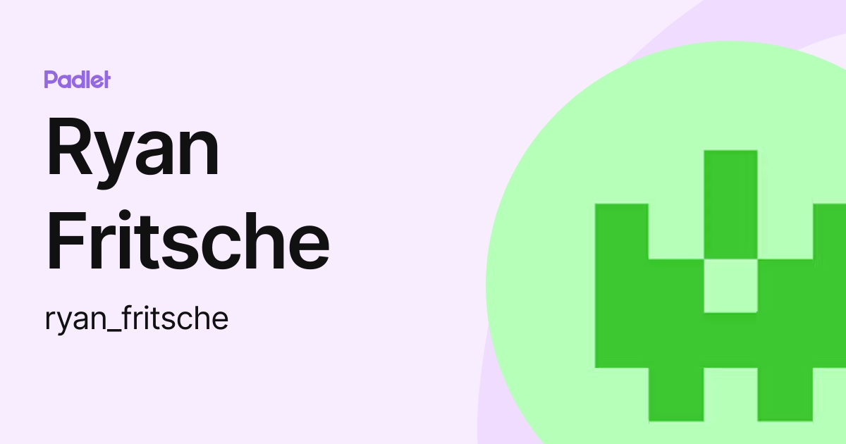 Ryan Fritsche (ryan_fritsche) profile | Padlet