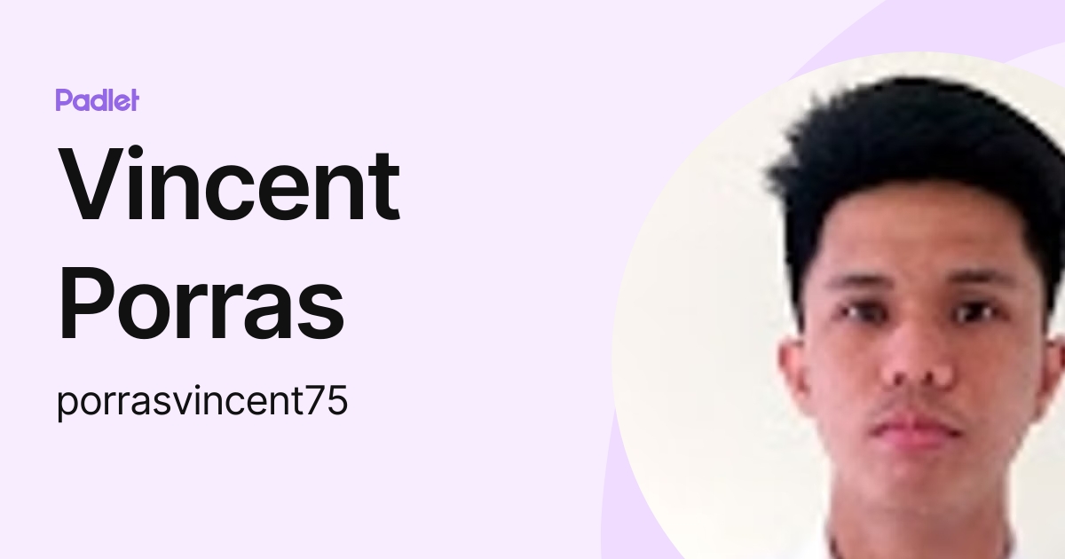 Vincent Porras (porrasvincent75) profile | Padlet