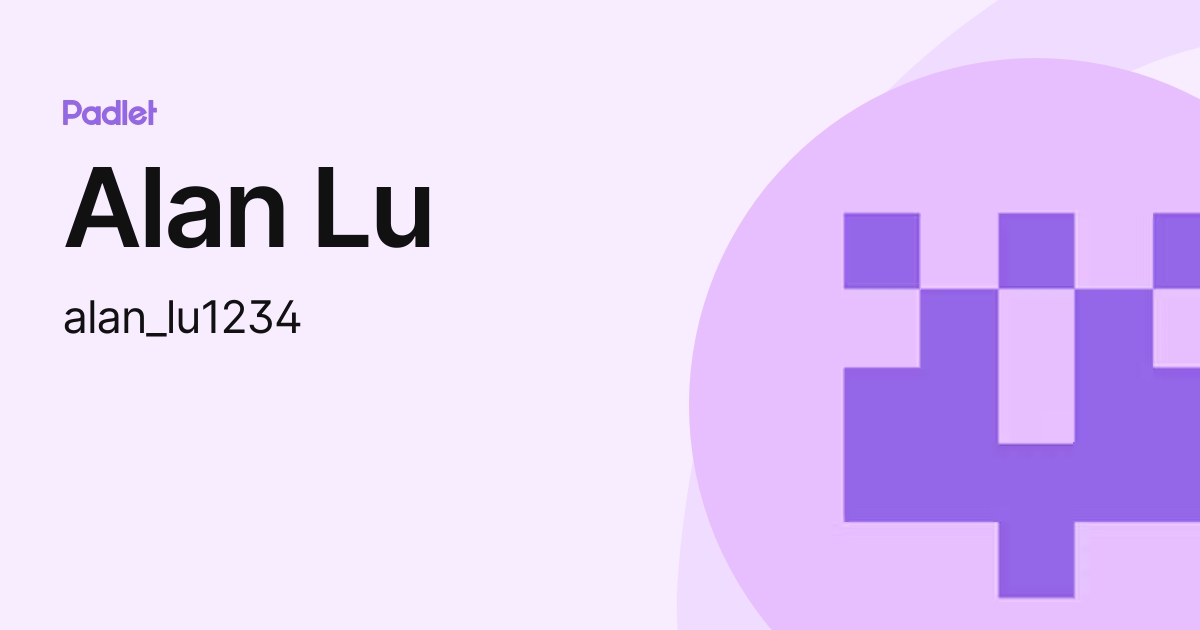 Alan Lu (alan_lu1234) profile | Padlet
