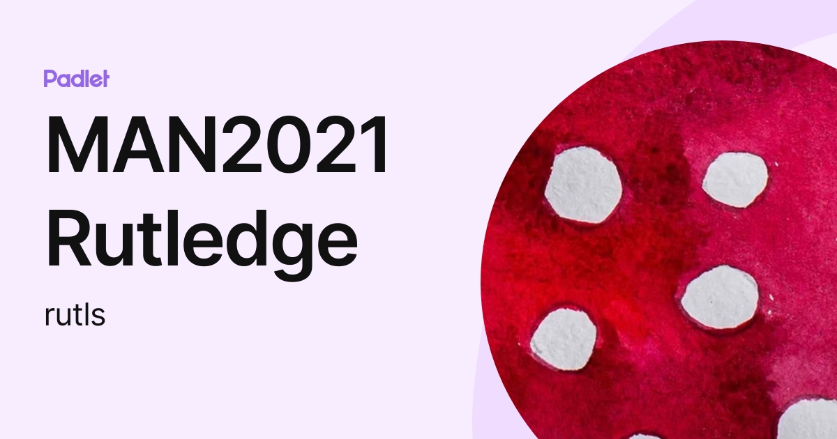 MAN2021 Rutledge (rutls) profile | Padlet