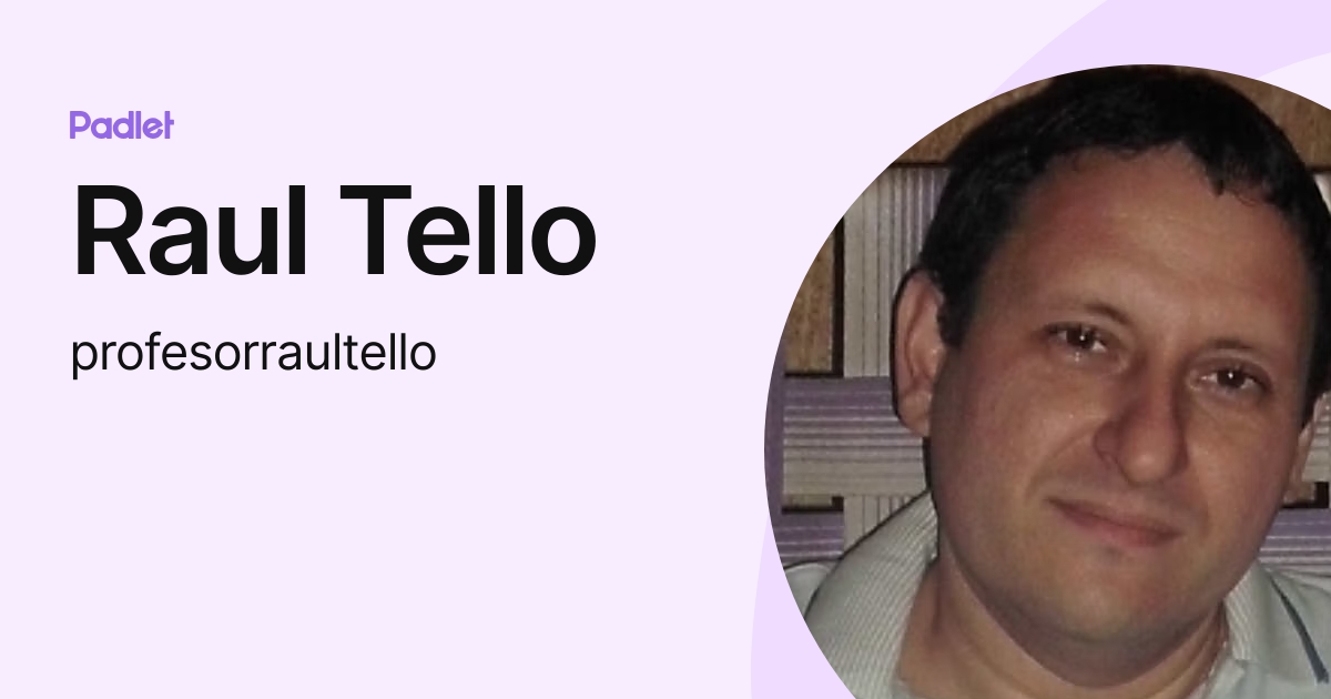 Raul Tello (profesorraultello) profile | Padlet