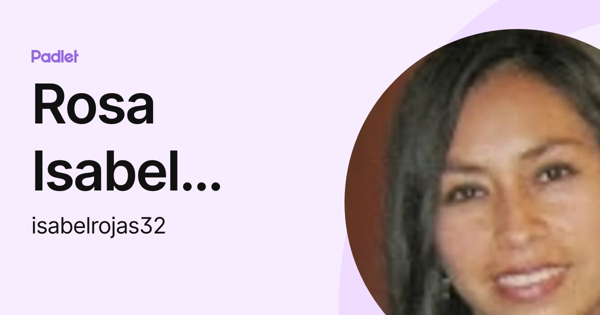 Rosa Isabel Rojas Pinto (isabelrojas32) profile | Padlet