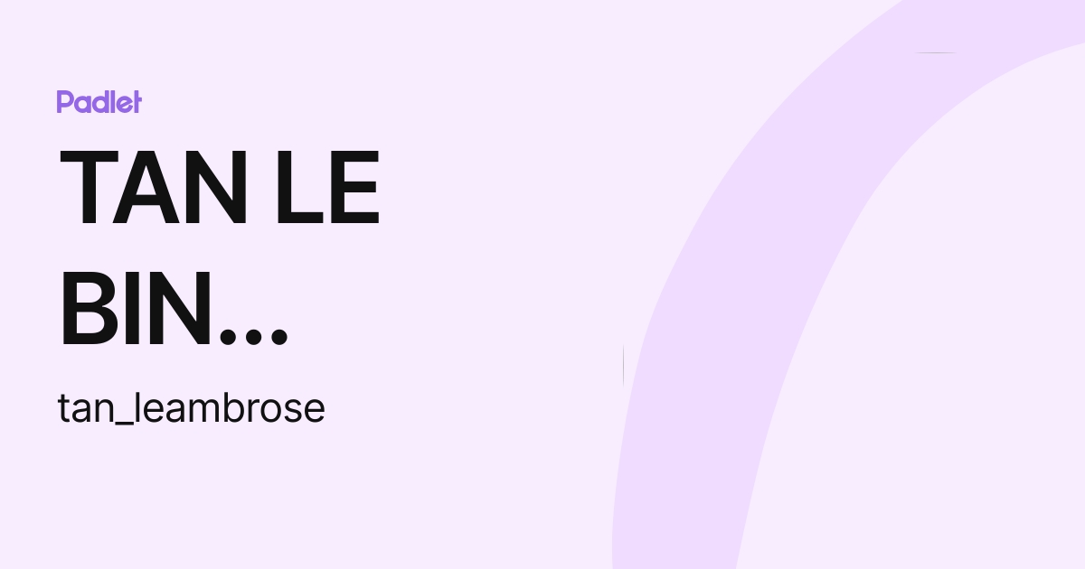TAN LE BIN AMBROSE TAN (tan_leambrose) profile | Padlet