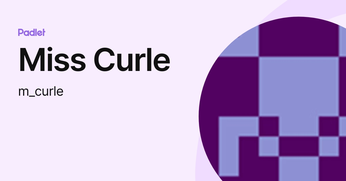 Miss Curle (m_curle) profile | Padlet