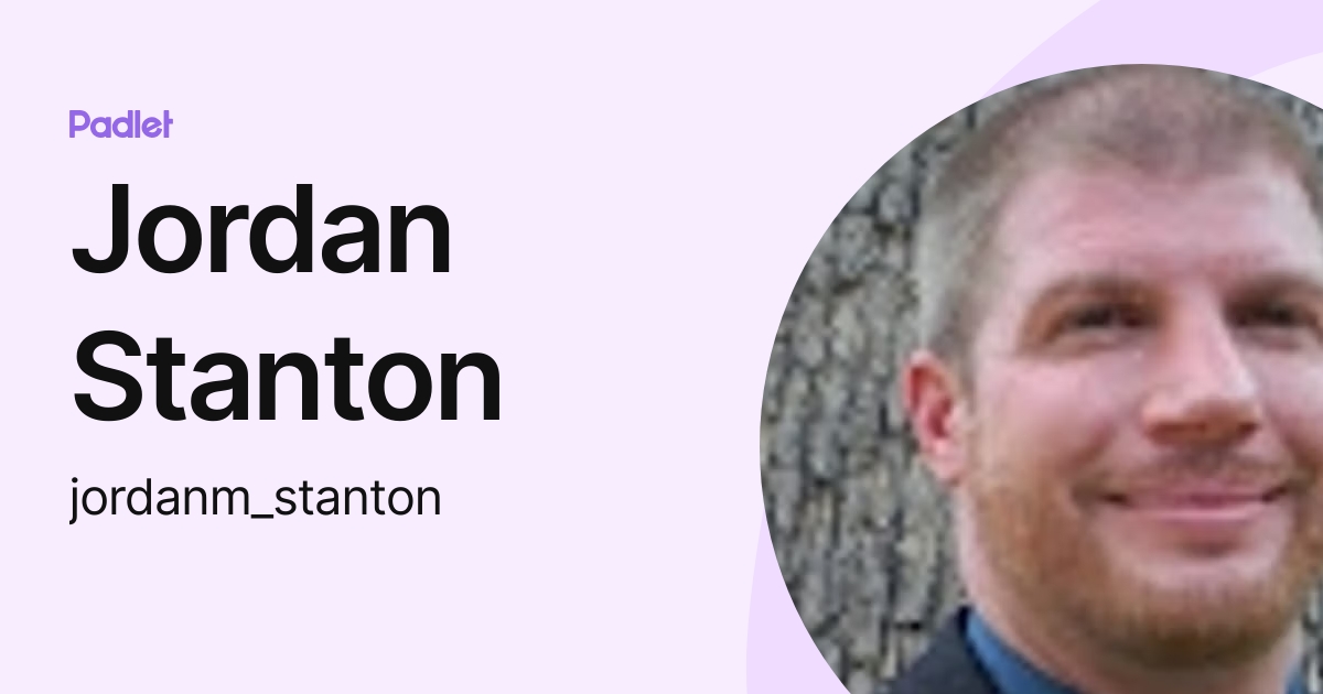 Jordan Stanton (jordanm_stanton) profile | Padlet