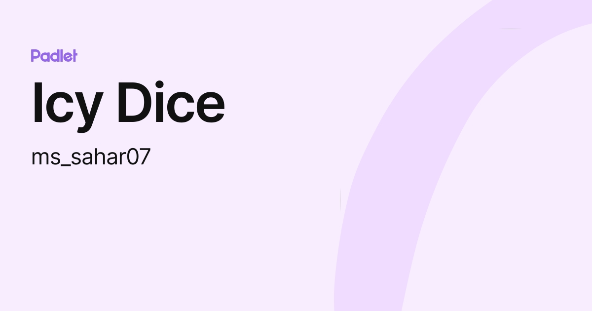 Icy Dice (ms_sahar07) profile | Padlet