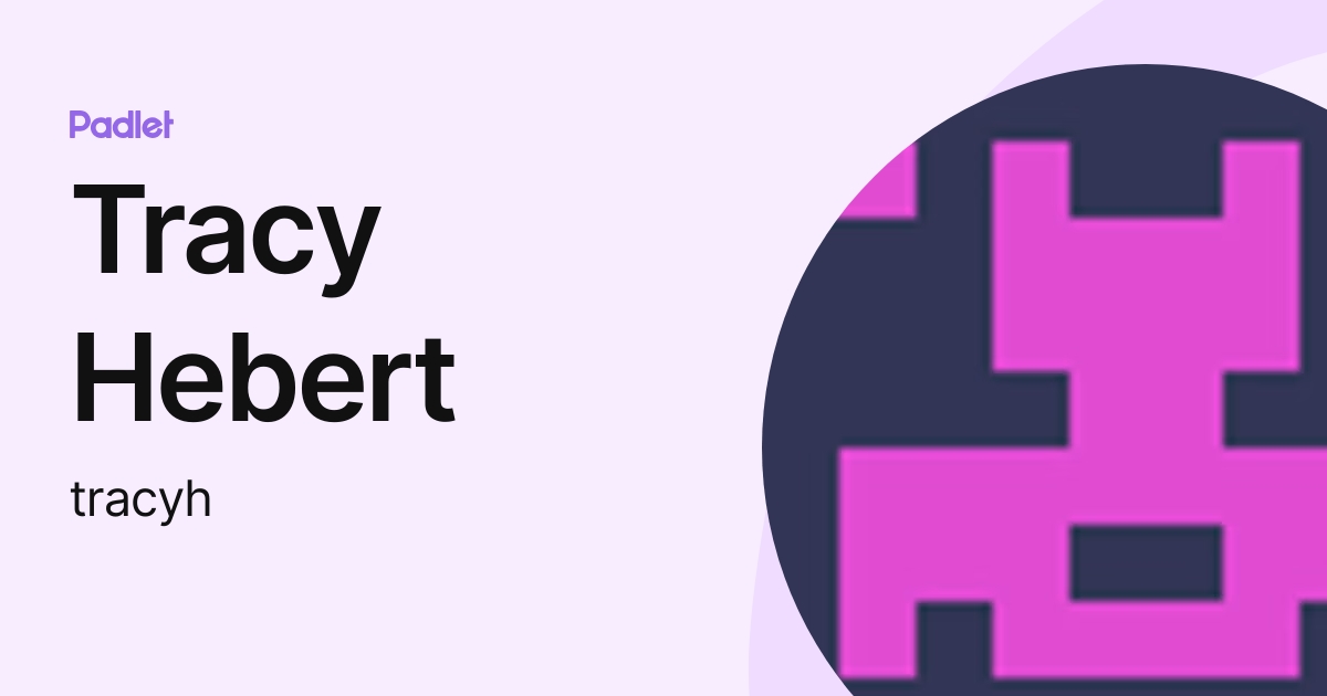 Tracy Hebert (tracyh) profile | Padlet