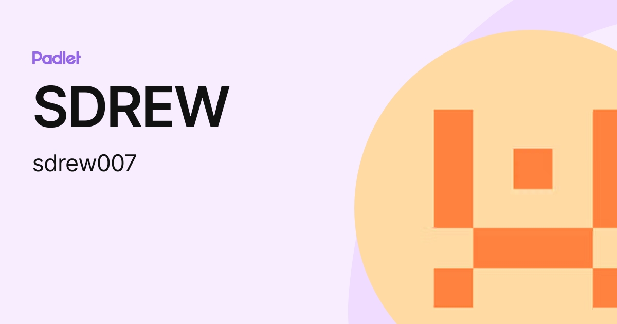 SDREW (sdrew007) profile | Padlet