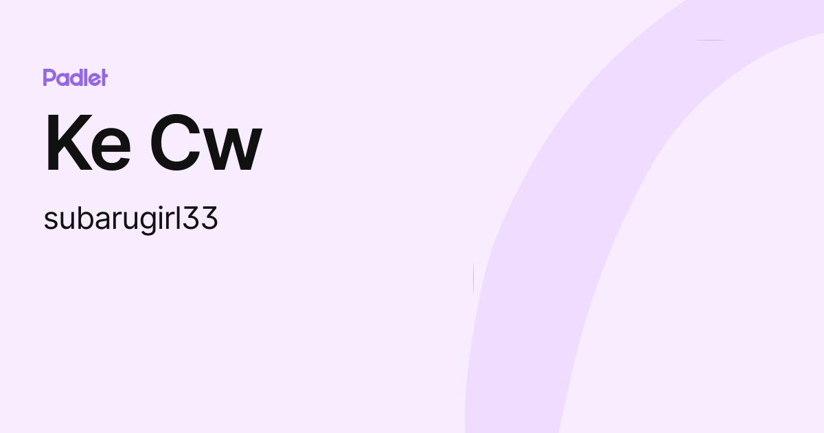 Ke Cw (subarugirl33) profile | Padlet