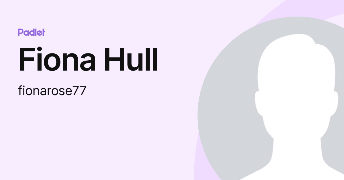 Fiona Hull (fionarose77) profile | Padlet