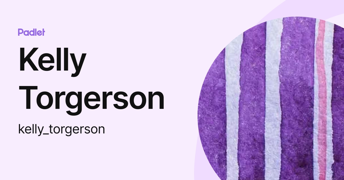 Kelly Torgerson (kelly_torgerson) profile | Padlet