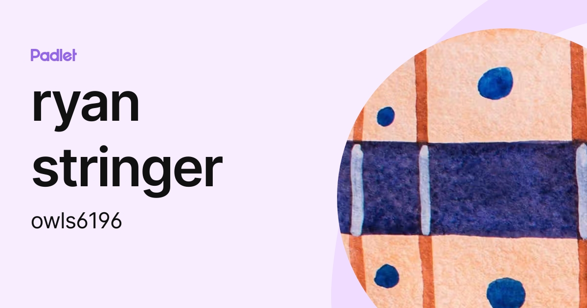 ryan stringer (owls6196) profile | Padlet
