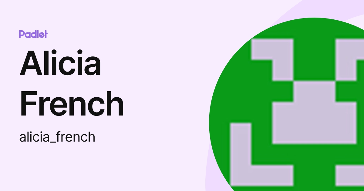 Alicia French (alicia_french) profile | Padlet