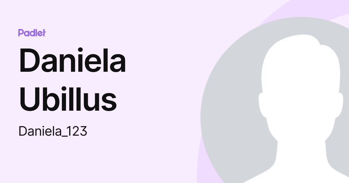 Daniela Ubillus (Daniela_123) profile | Padlet