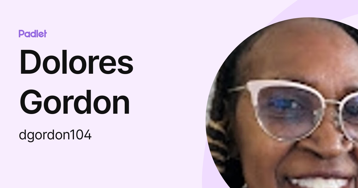 Dolores Gordon (dgordon104) profile | Padlet
