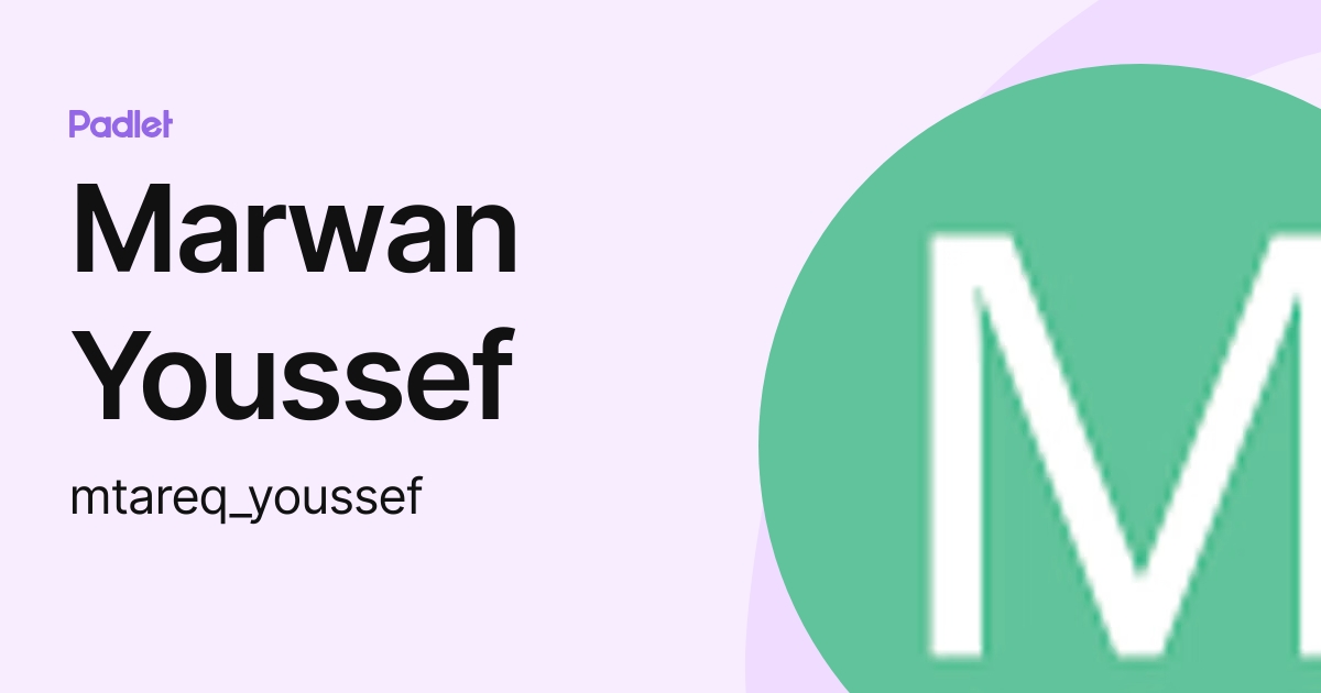 Marwan Youssef (mtareq_youssef) profile | Padlet
