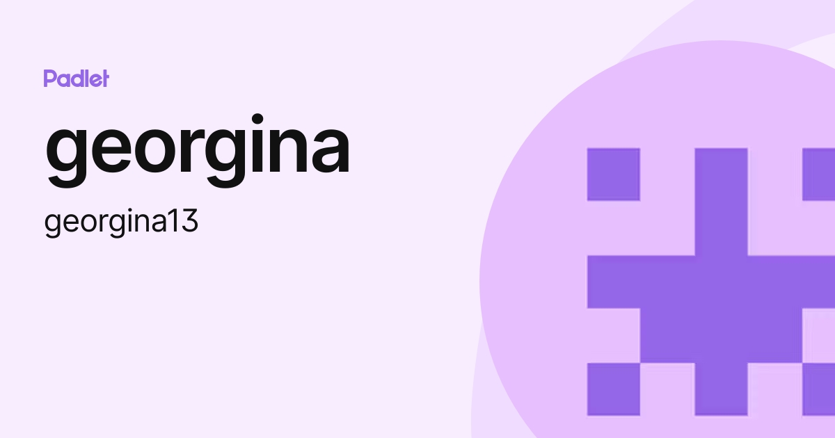 georgina (georgina13) profile | Padlet