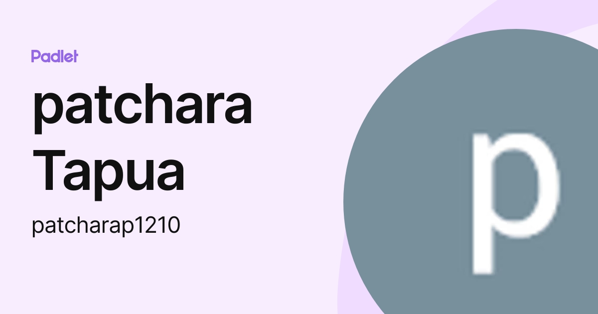 patchara Tapua (patcharap1210) profile | Padlet