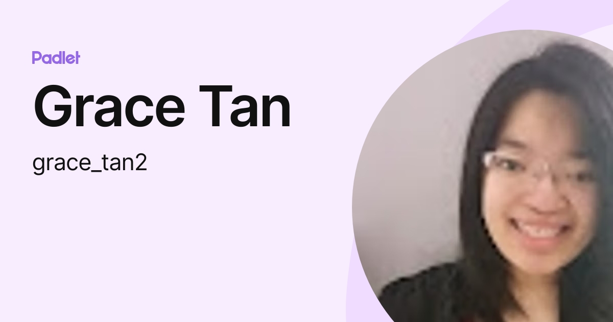Grace Tan (grace_tan2) profile | Padlet
