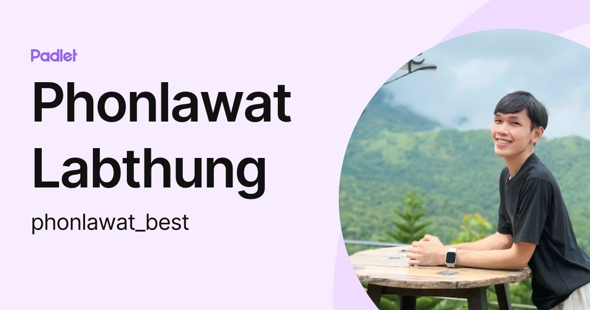 Phonlawat Labthung (phonlawat_best) profile | Padlet