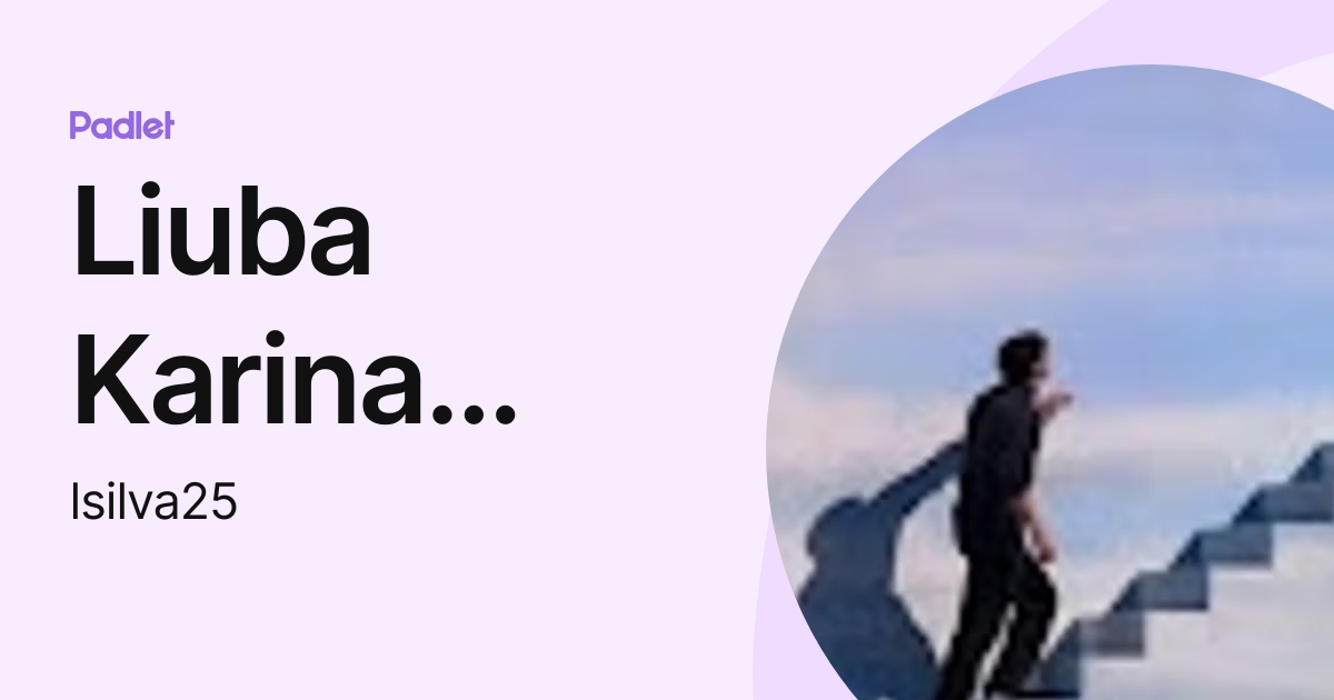 Liuba Karina Silva Salas (lsilva25) profile | Padlet