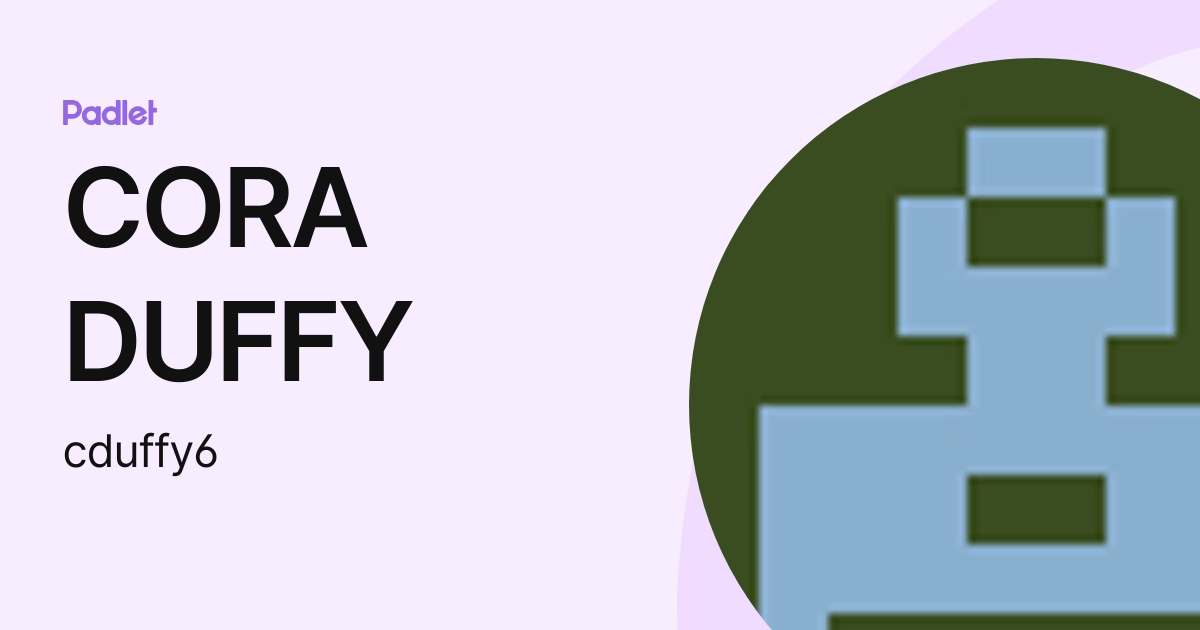 CORA DUFFY (cduffy6) profile | Padlet