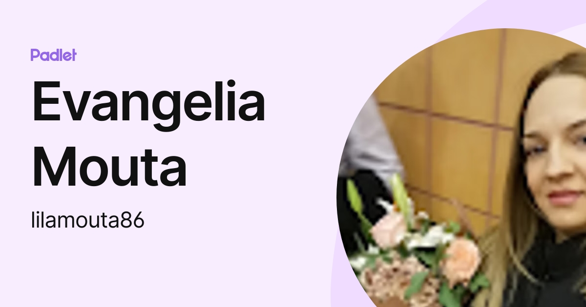 Evangelia Mouta (lilamouta86) profile | Padlet
