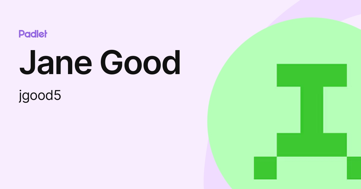 Jane Good (jgood5) profile | Padlet