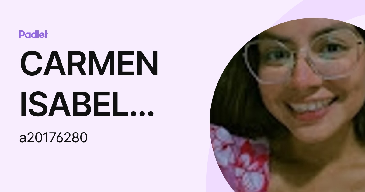 CARMEN ISABEL OLIVARES CORONADO (a20176280) profile | Padlet