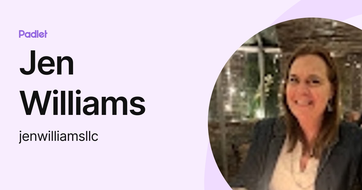 Jen Williams (jenwilliamsllc) profile | Padlet