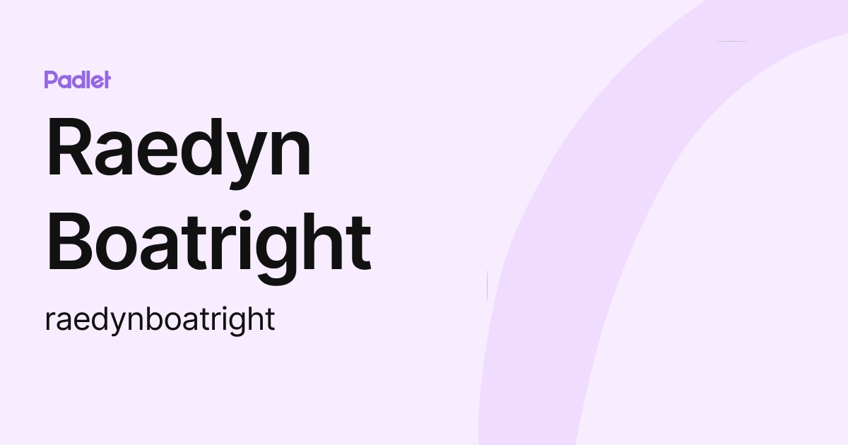 Raedyn Boatright (raedynboatright) profile | Padlet
