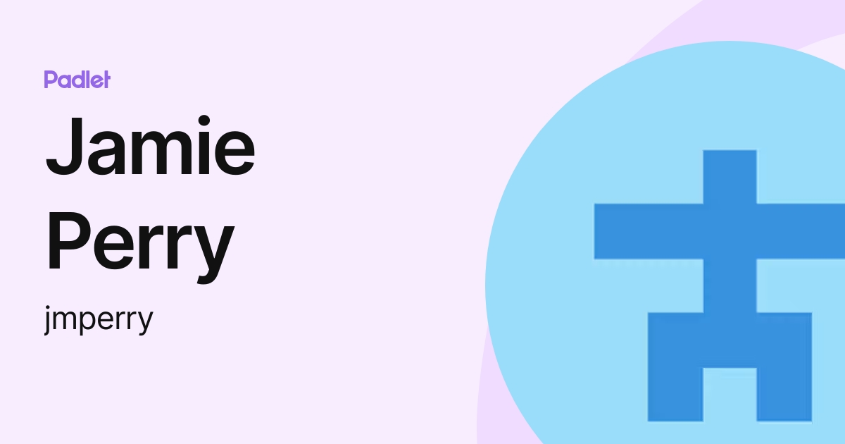 Jamie Perry (jmperry) profile | Padlet