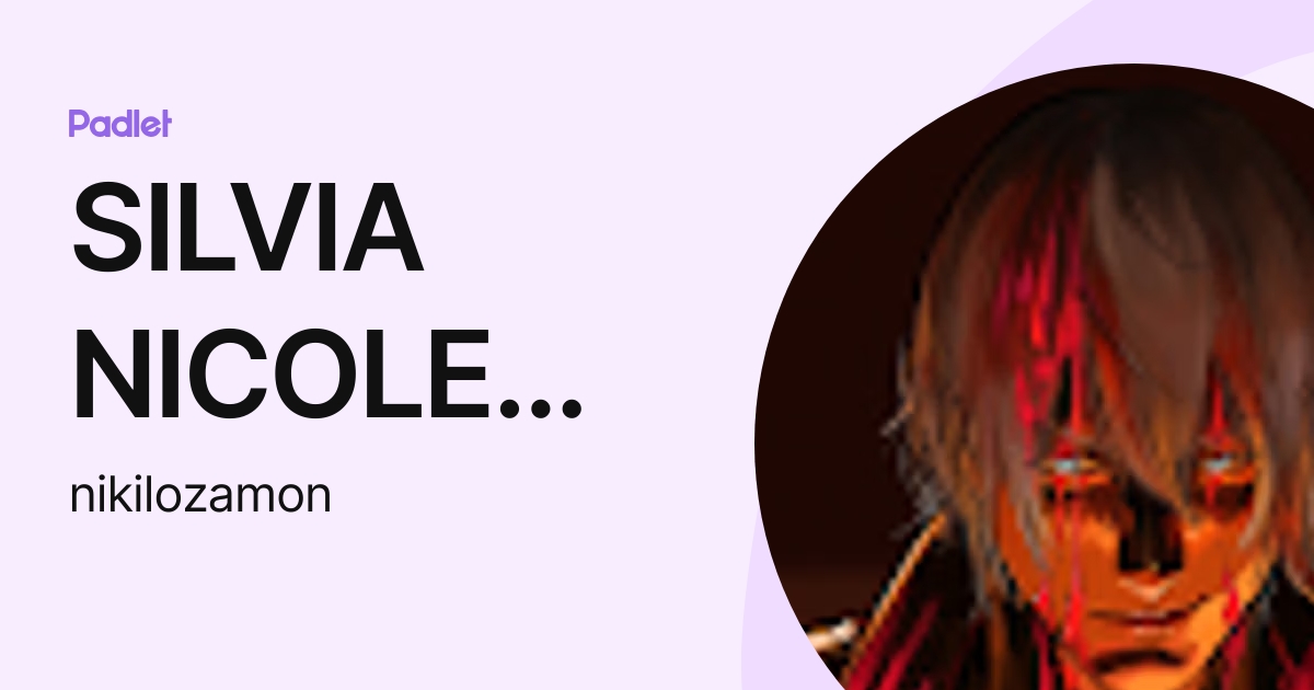 SILVIA NICOLE LOZA MONTES (nikilozamon) profile | Padlet