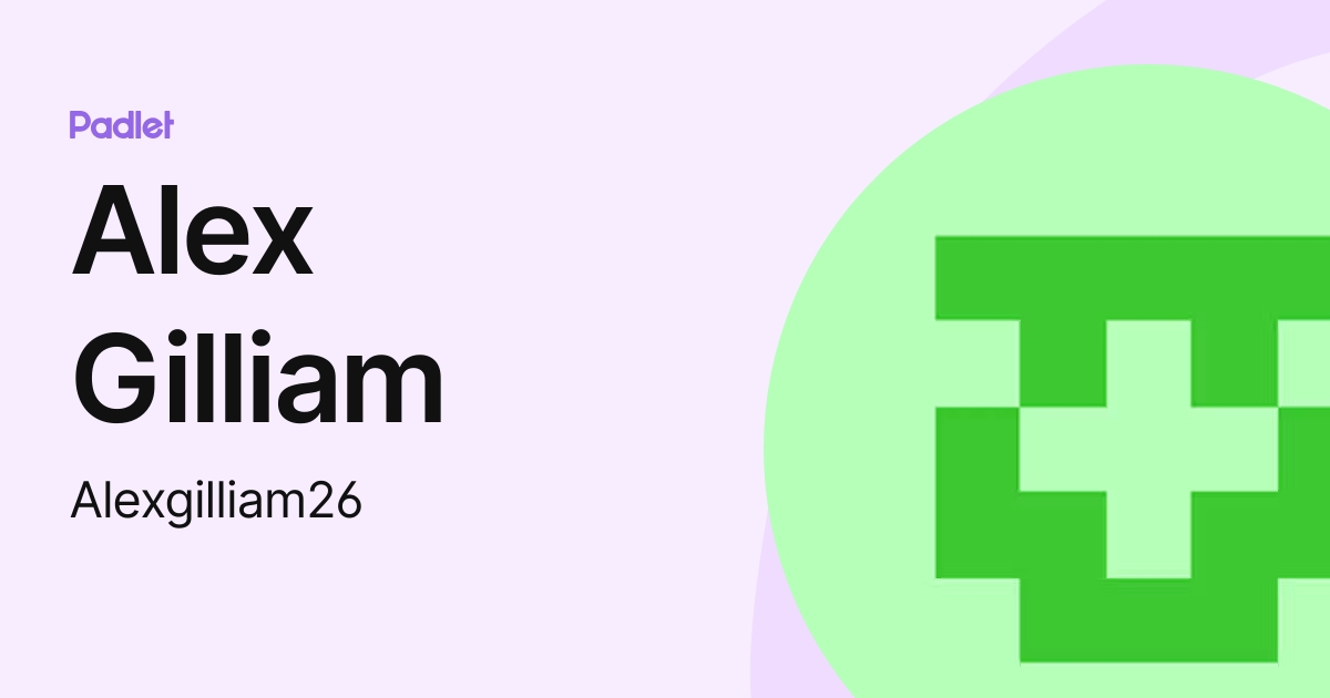 Alex Gilliam (Alexgilliam26) profile | Padlet