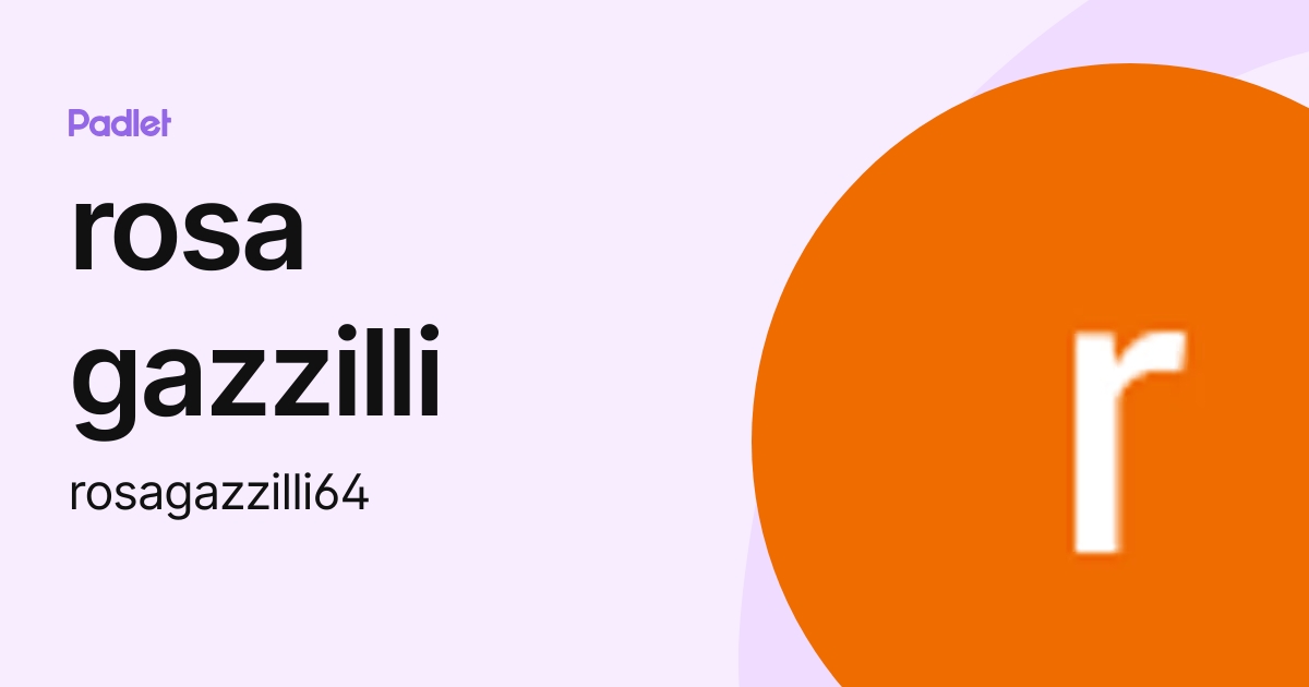 rosa gazzilli (rosagazzilli64) profile | Padlet