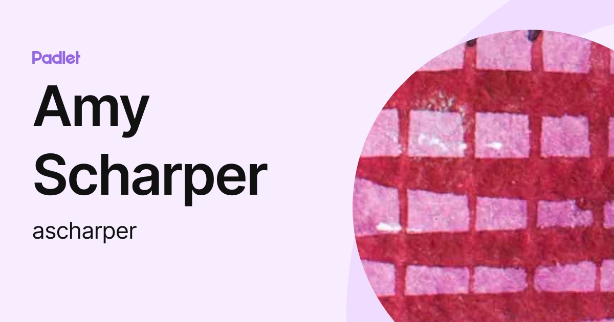 Amy Scharper (ascharper) profile | Padlet