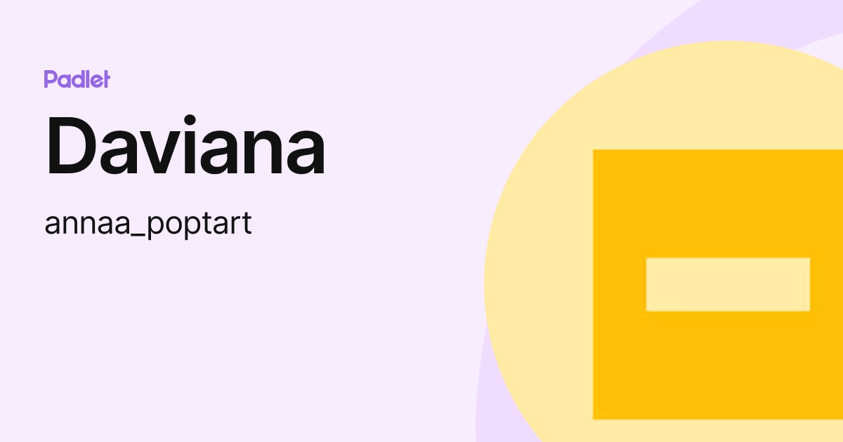 Daviana (annaa_poptart) profile | Padlet