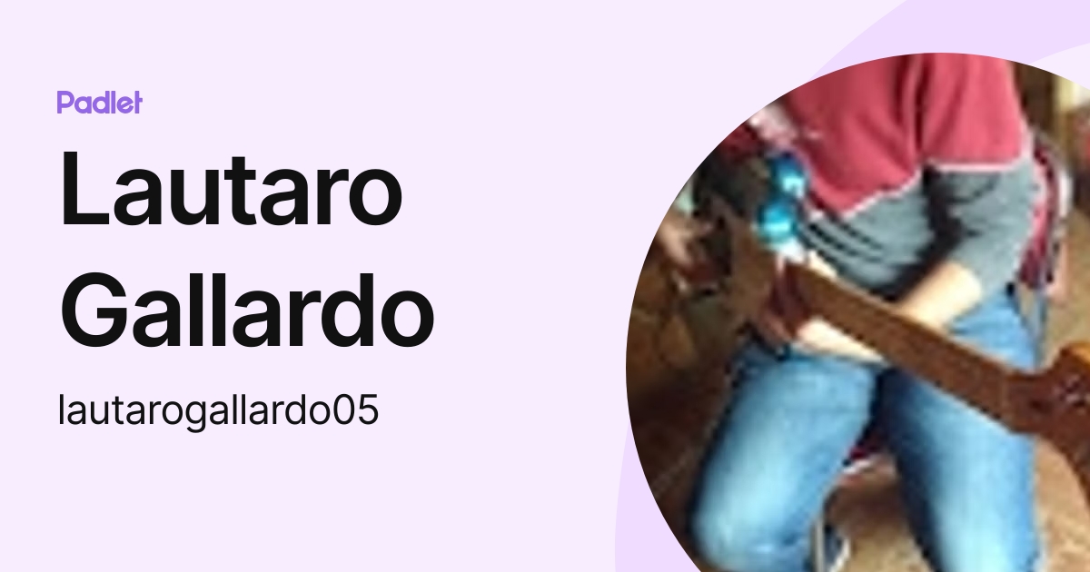 Lautaro Gallardo (lautarogallardo05) profile | Padlet