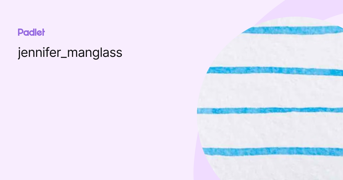 jennifer_manglass profile | Padlet