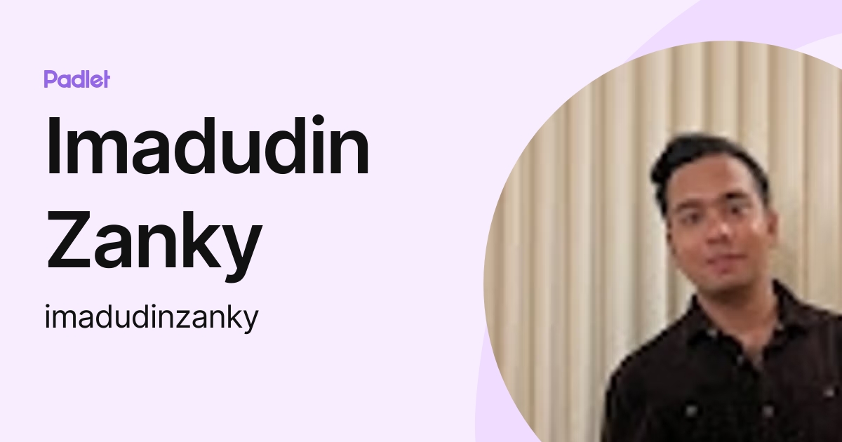 Imadudin Zanky (imadudinzanky) profile | Padlet