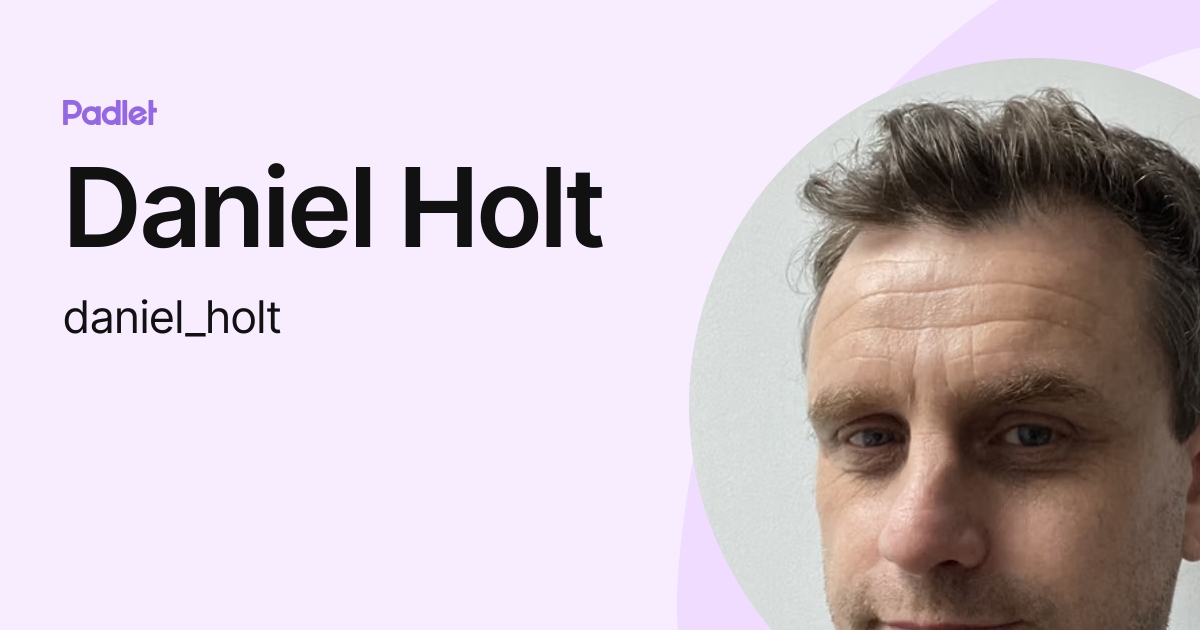 Daniel Holt (daniel_holt) profile | Padlet