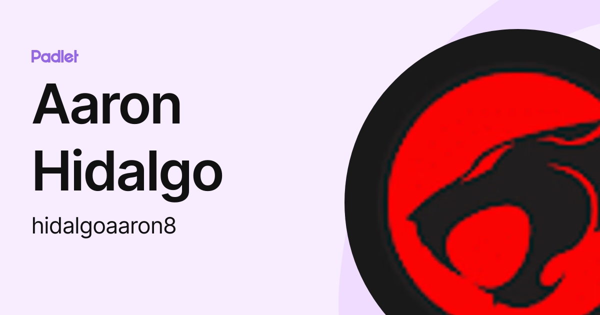 Aaron Hidalgo (hidalgoaaron8) profile | Padlet