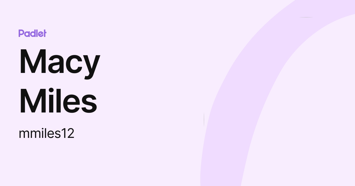 Macy Miles (mmiles12) profile | Padlet