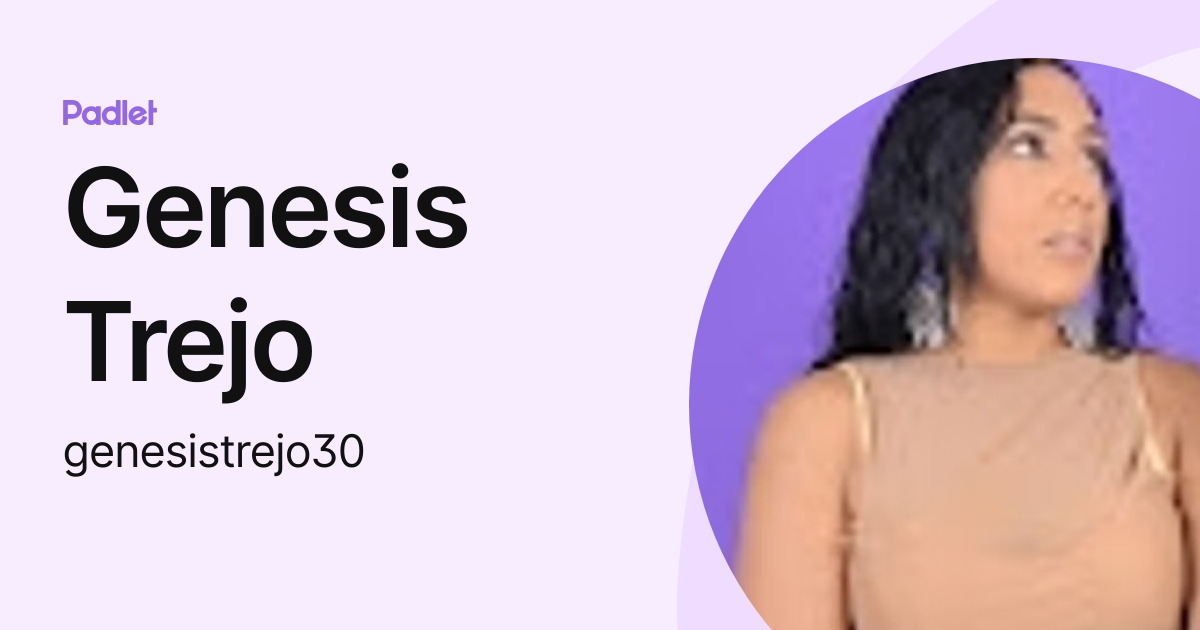 Genesis Trejo (genesistrejo30) profile | Padlet